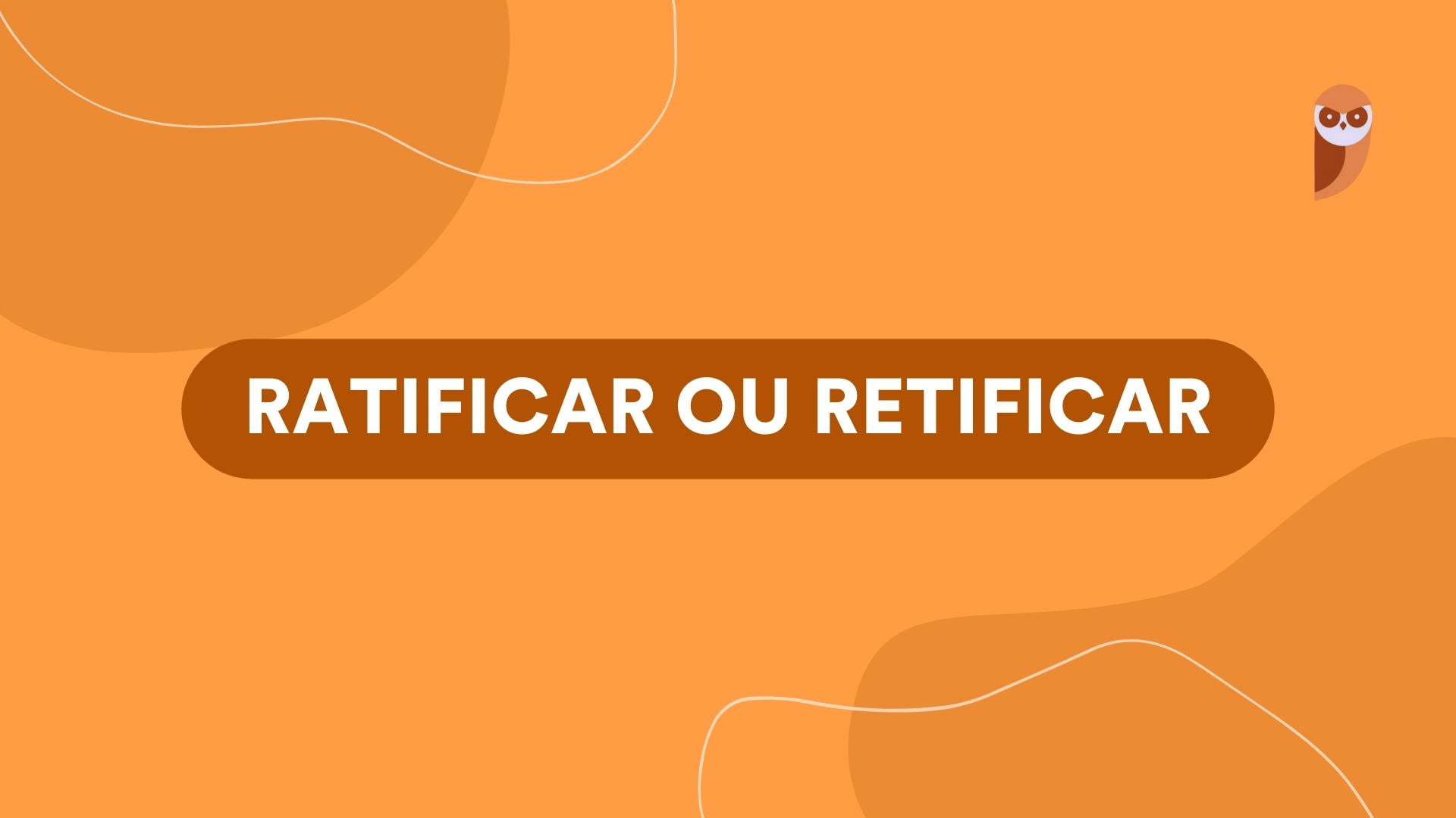 O Que é Ratificar E Retificar - LIBRAIN