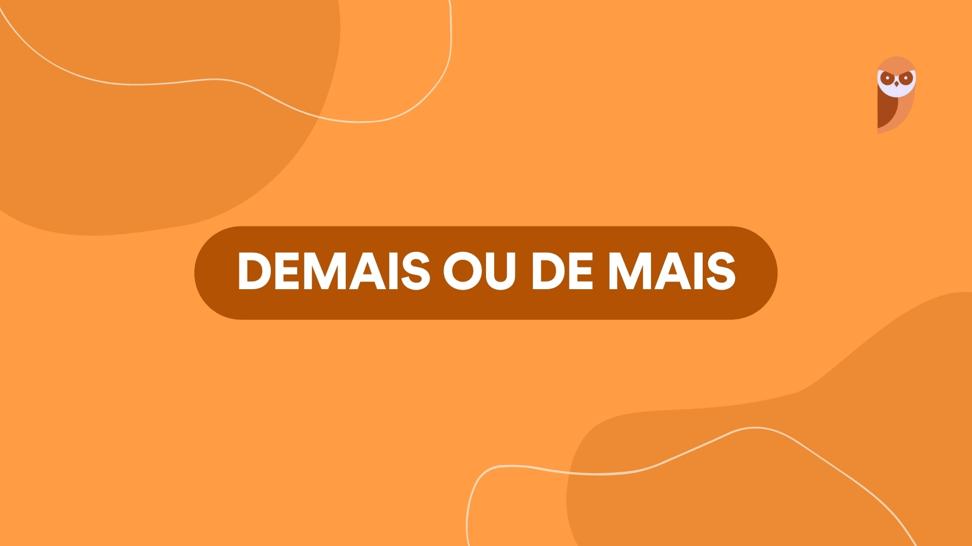 Demais ou de mais: entenda a diferença e aprenda o uso correto