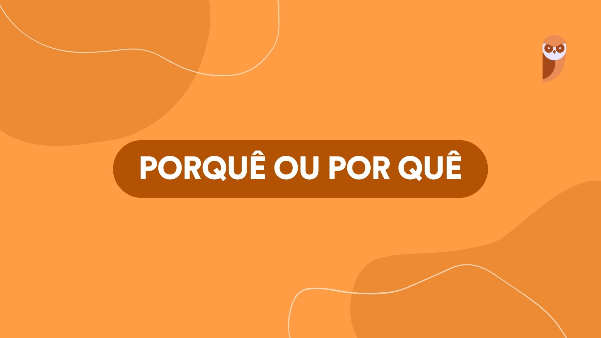 Porquê ou por quê: entenda a diferença e aprenda o uso correto